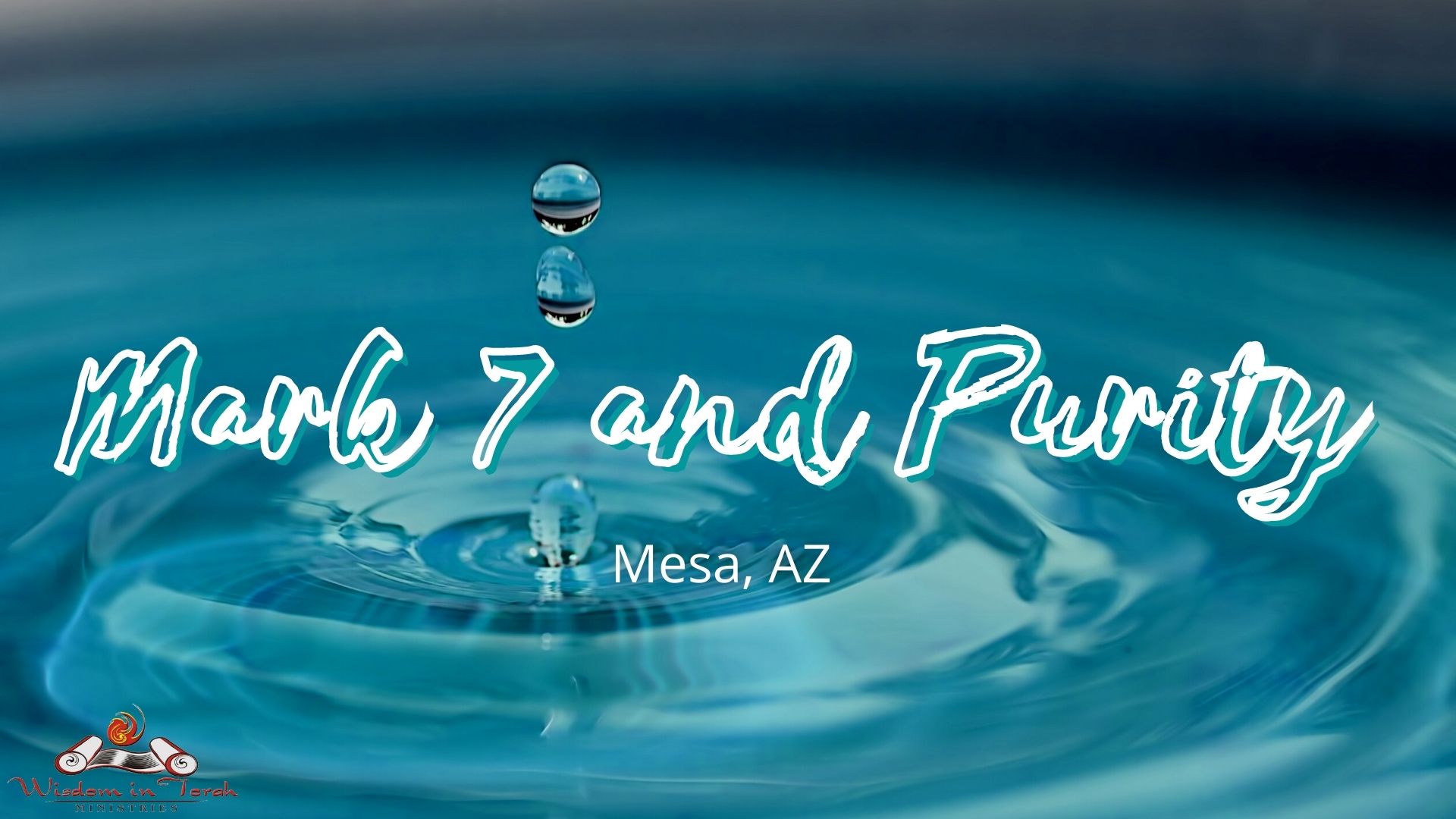 Mark 7 and Purity - Live from Mesa, AZ - Wisdom In Torah Ministries ...