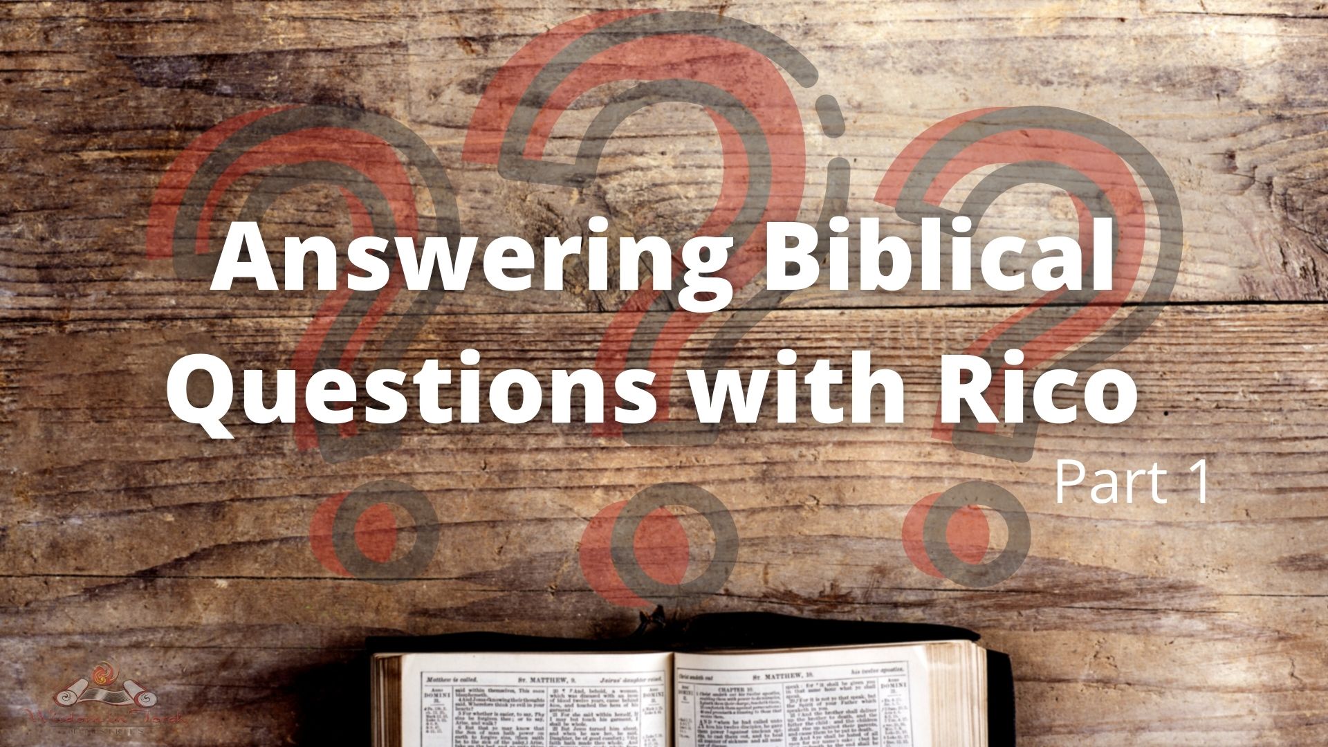 Answering Biblical Questions with Rico - Part 1 - Wisdom In Torah ...