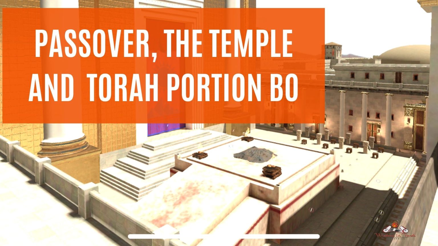 Passover, The Temple and The Torah Portion BO - Wisdom In Torah ...