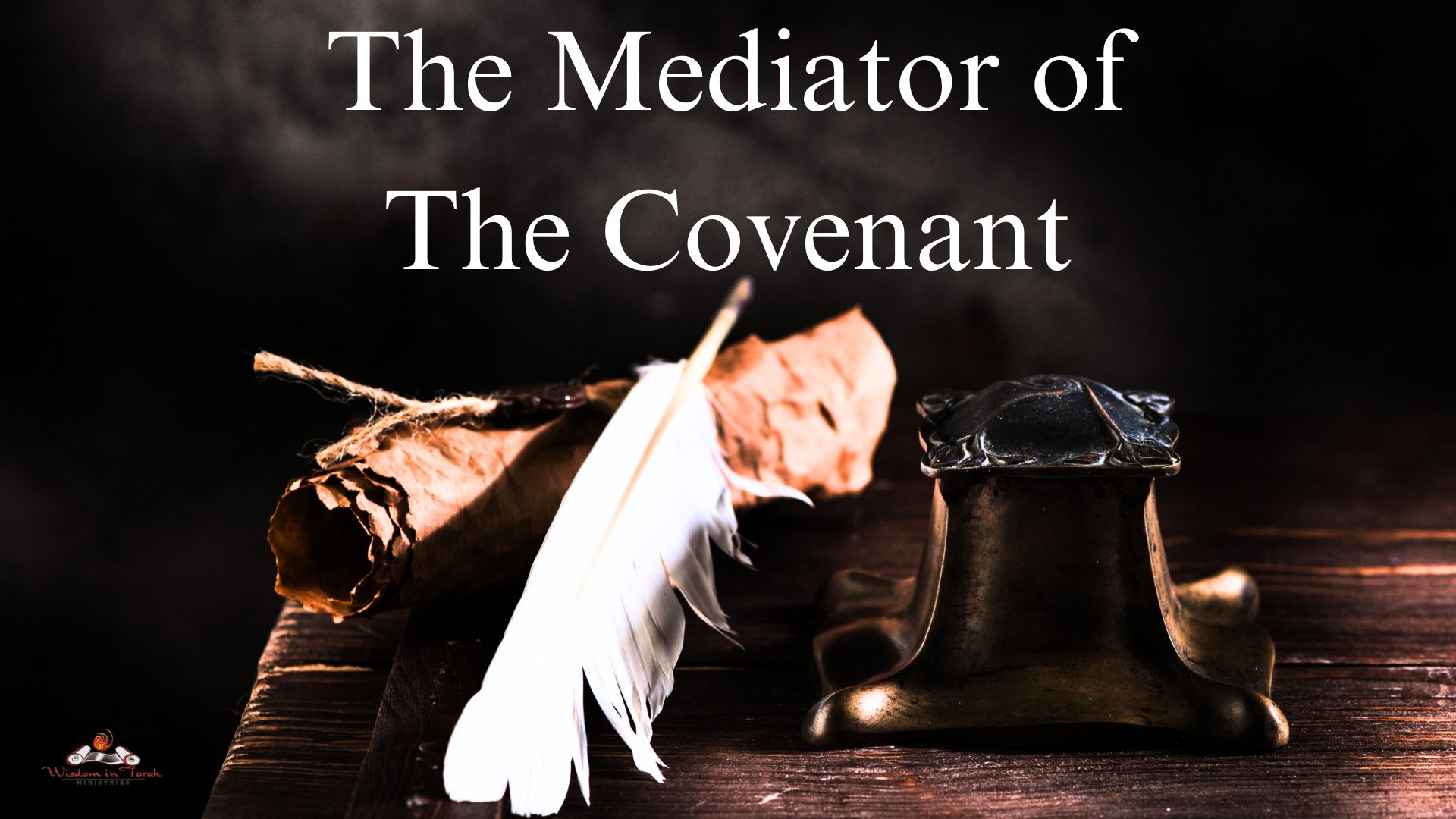 Yeshua the Broker, Mediator of the Covenant - Wisdom In Torah ...