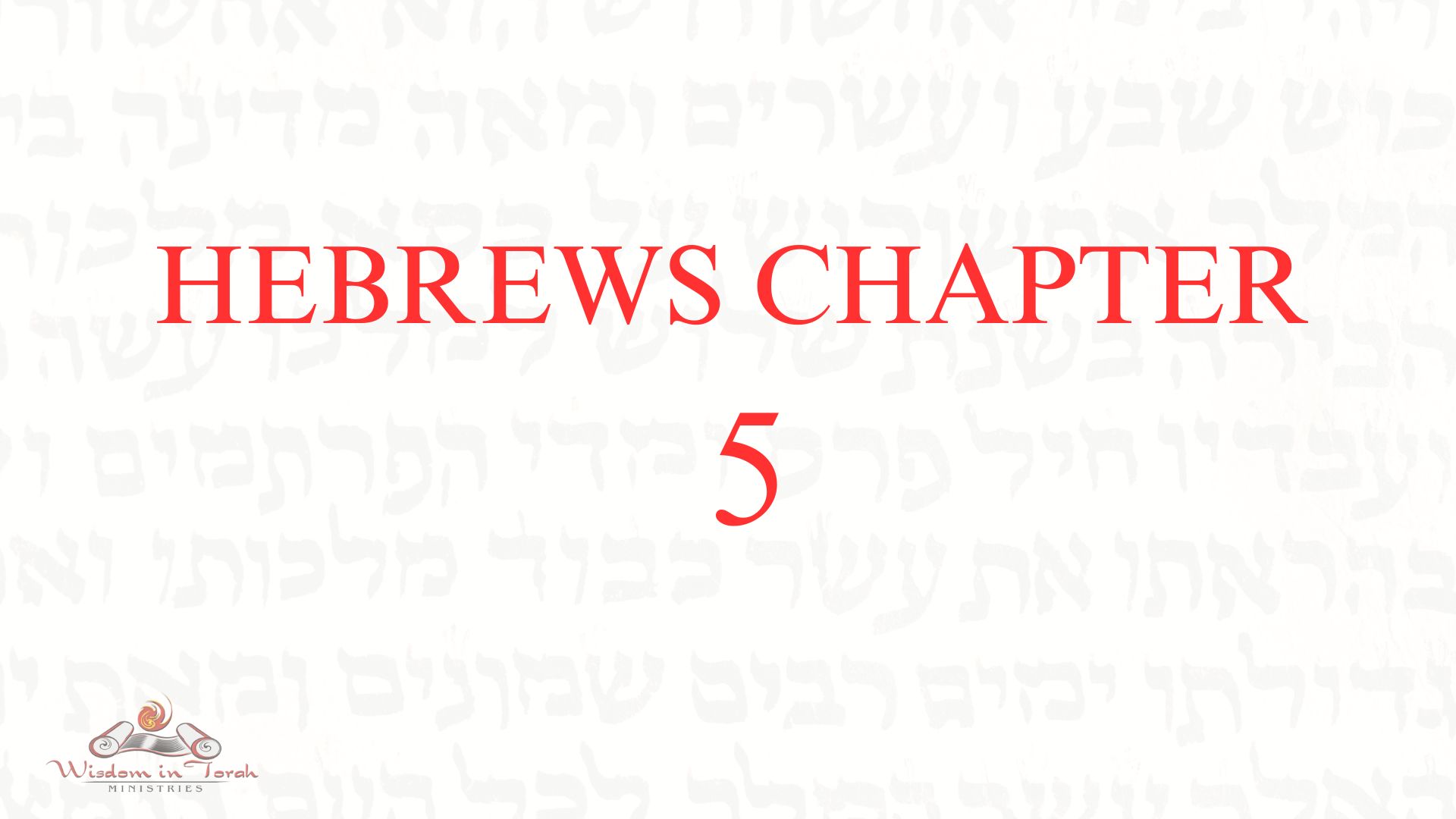 Hebrews – Chapter 5 - Wisdom In Torah Ministries - Rico Cortes