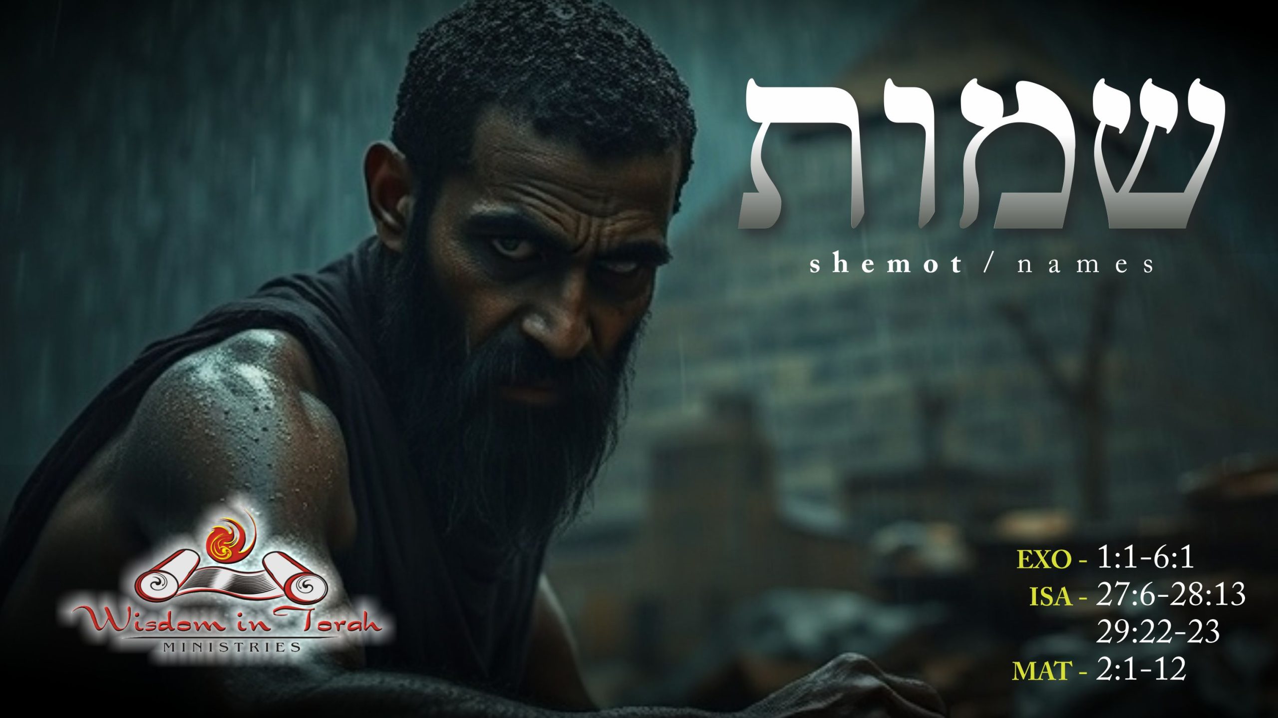 Torah Portion Shemot Complete - Wisdom In Torah Ministries - Rico Cortes