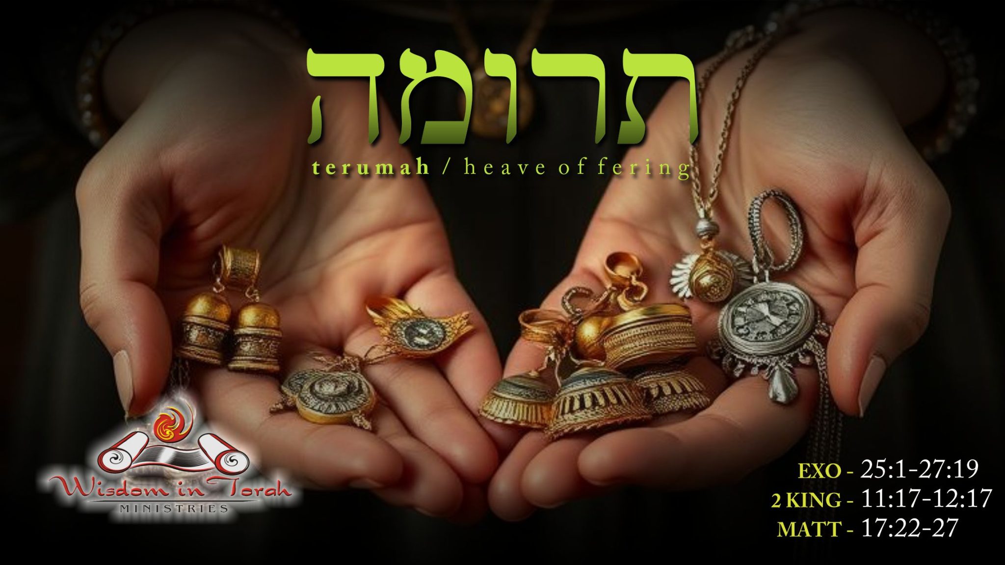 Torah Portion Terumah Complete - Wisdom In Torah Ministries - Rico Cortes