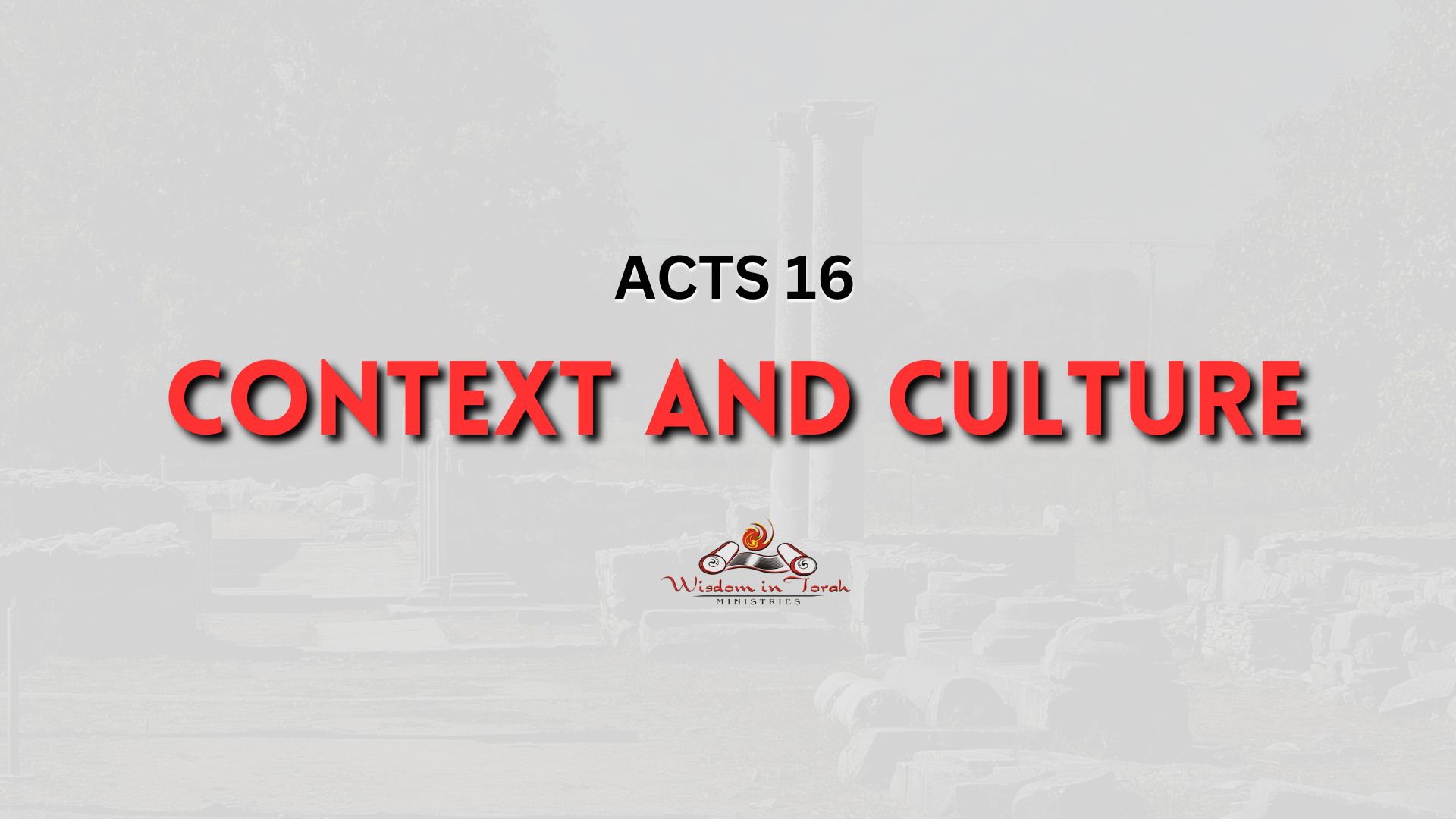 Acts Chapter 16 in its Cultural Context - Wisdom In Torah Ministries ...